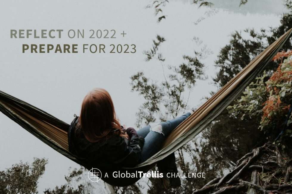 Reflect on 2022, Prepare for 2023 - Global Trellis